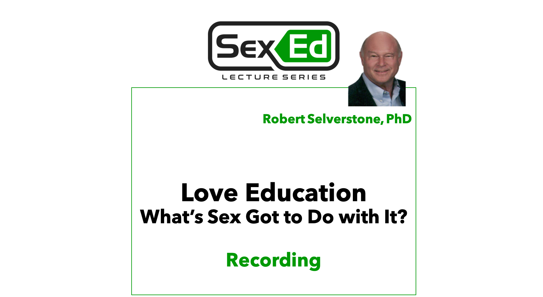 Love Education Whats Sex Got To Do With It Sex Ed Lecture Series